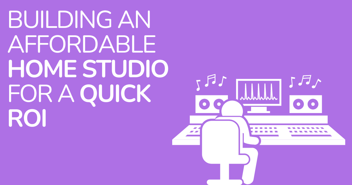 Performidi - Building a Low-Cost Home Studio for a Quick ROI